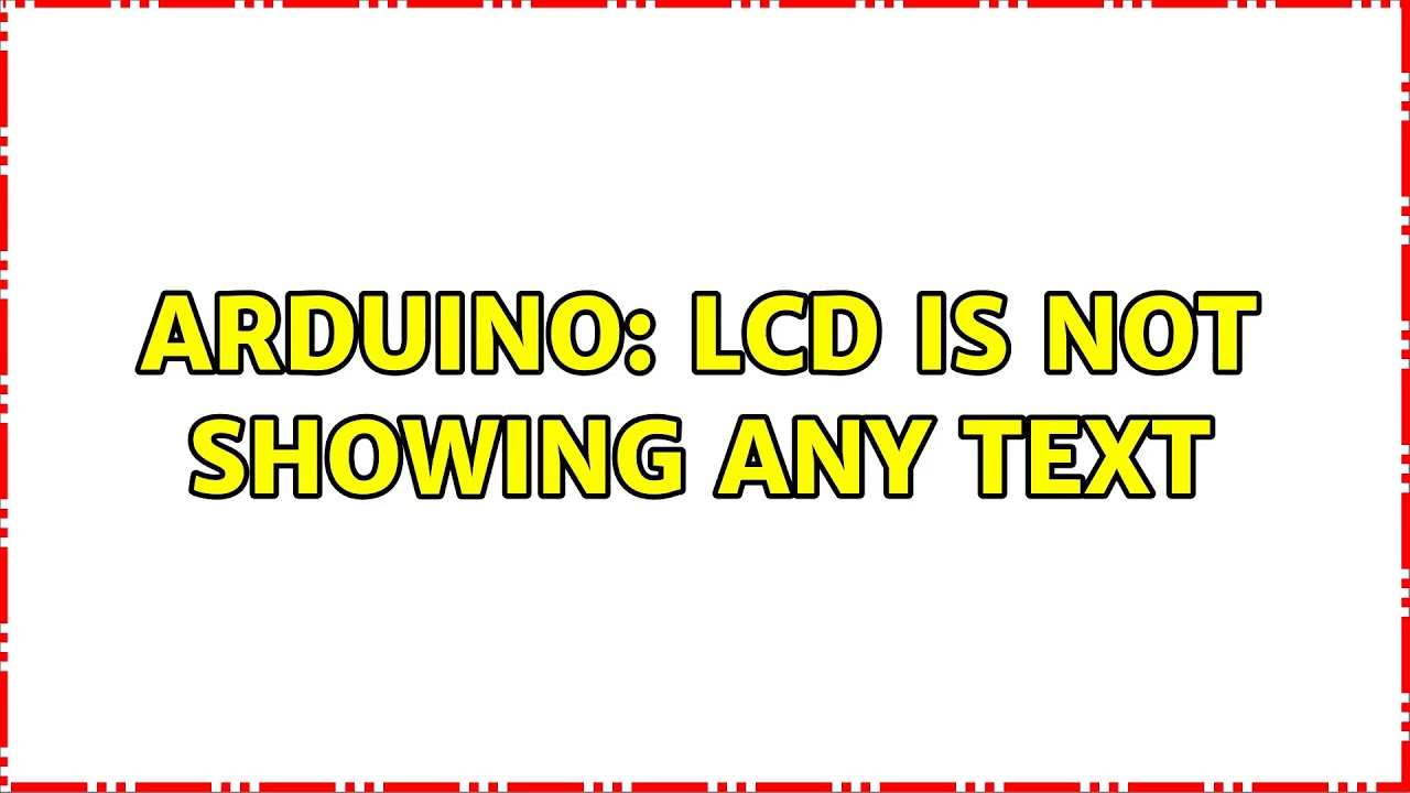 Arduino: LCD is not showing any text (2 Solutions!!) - YouTube