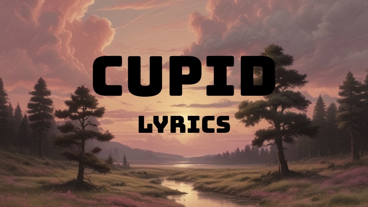 Fifty Fifty - Cupid (Lyrics) - YouTube