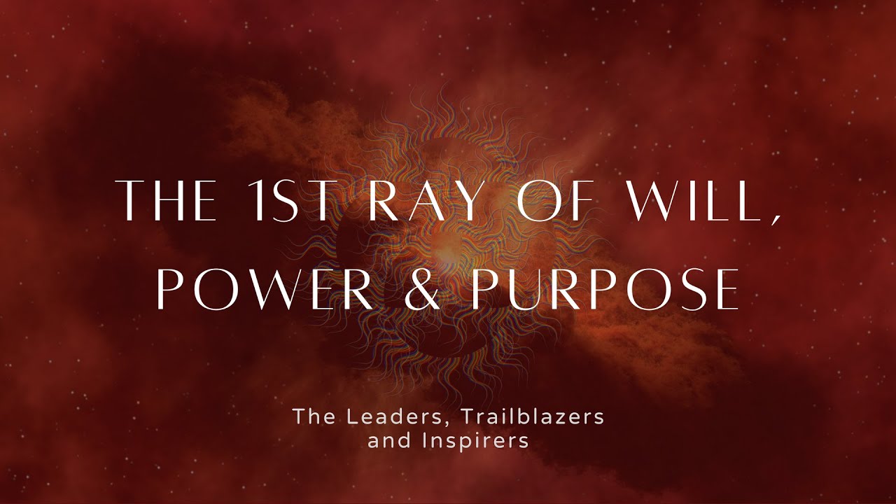 The 1st Ray of Will, Power & Purpose | Rayology & Esoteric Astrology ...