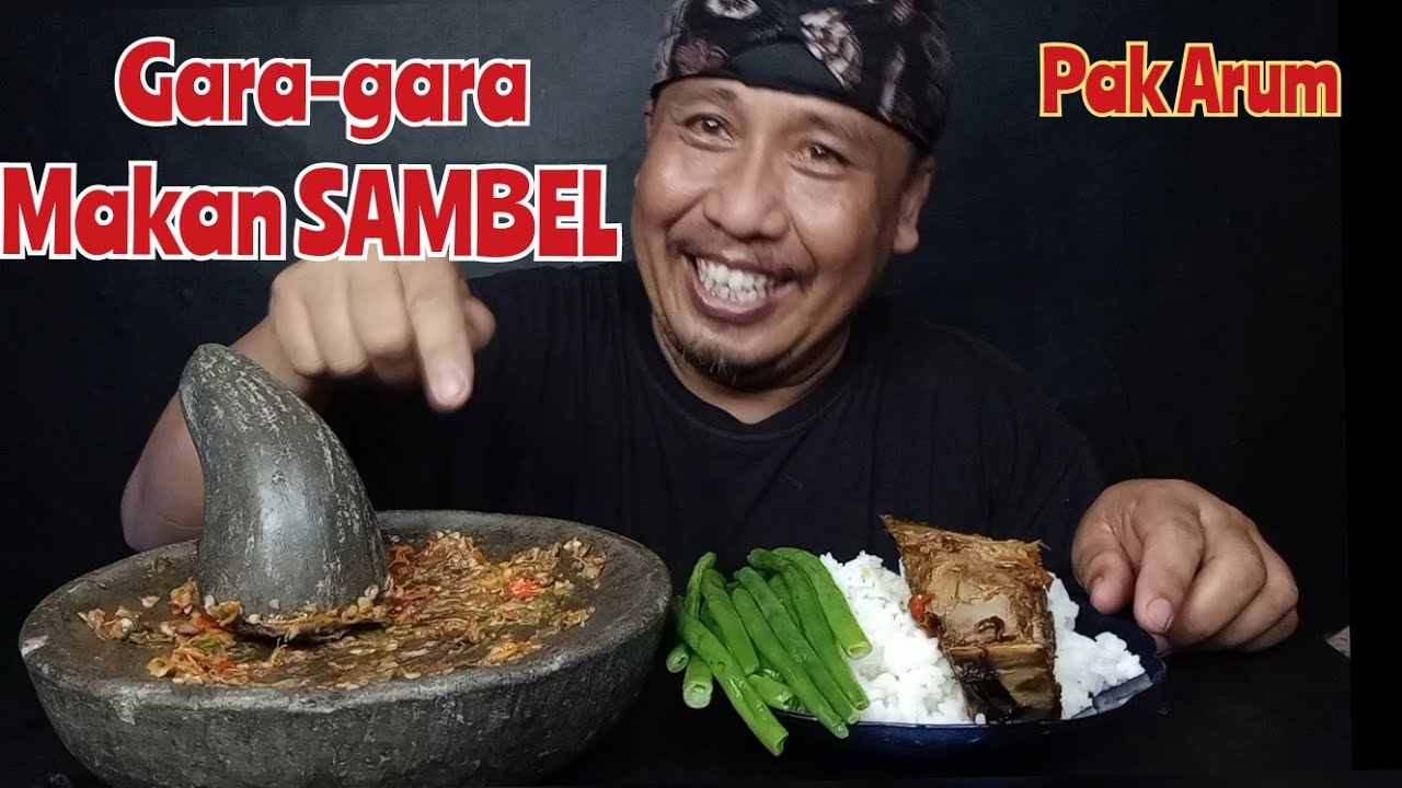 GARA-GARA MAKAN SAMBEL. Makan Sederhana Tapi Enak. Makan Seadanya. Pak Arum Mukbang ASMR ...