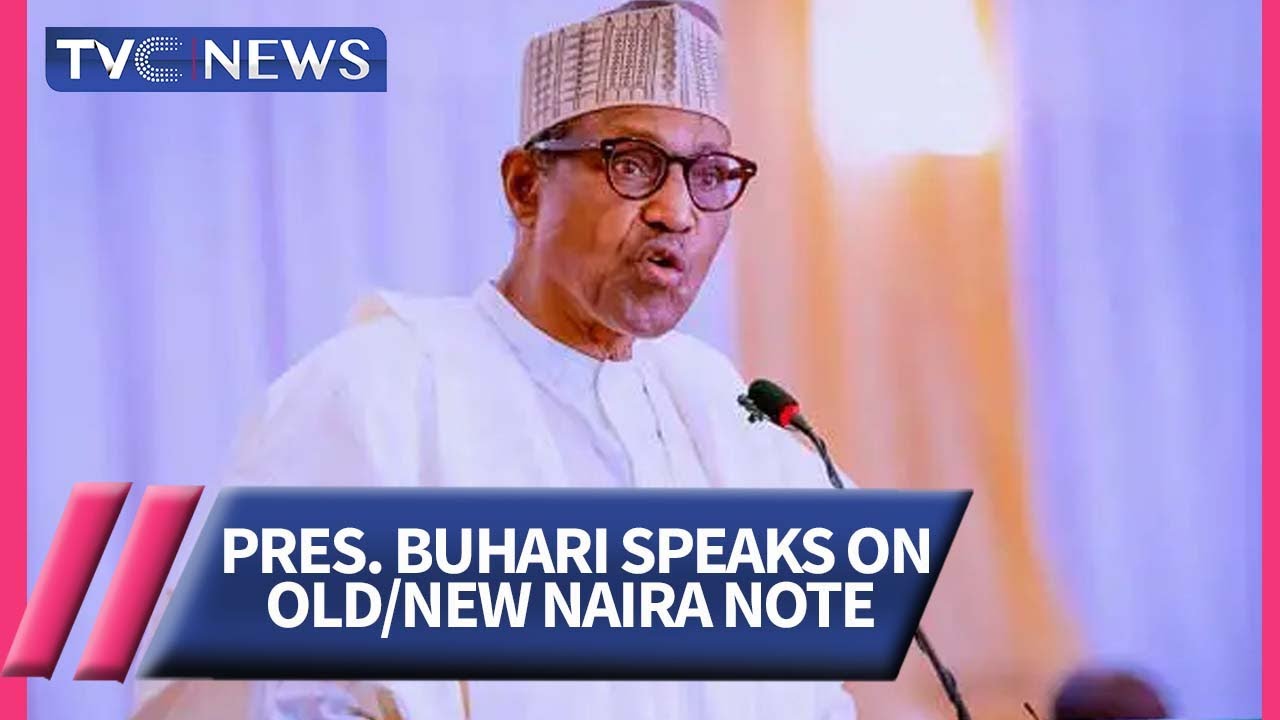 Old/New Naira Notes | President Muhammadu Buhari Speaks - YouTube