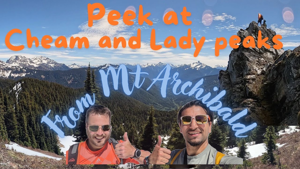 Mt Archibald, Mt. Cheam and Lady peak - YouTube