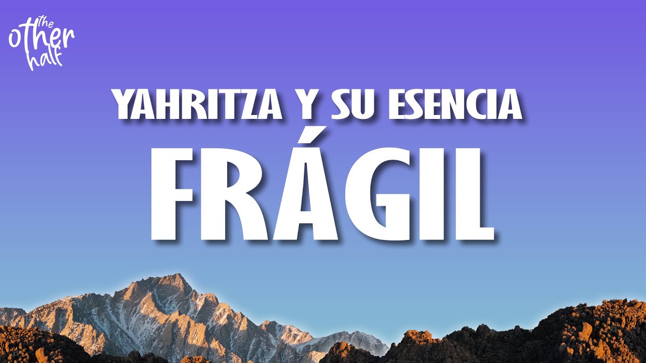 Yahritza Y Su Esencia & Grupo Frontera - Frágil (Letra/Lyrics) - YouTube