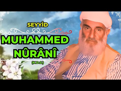 SEYYİD MUHAMMED  NÛRANÎ (K.D.S.) I\