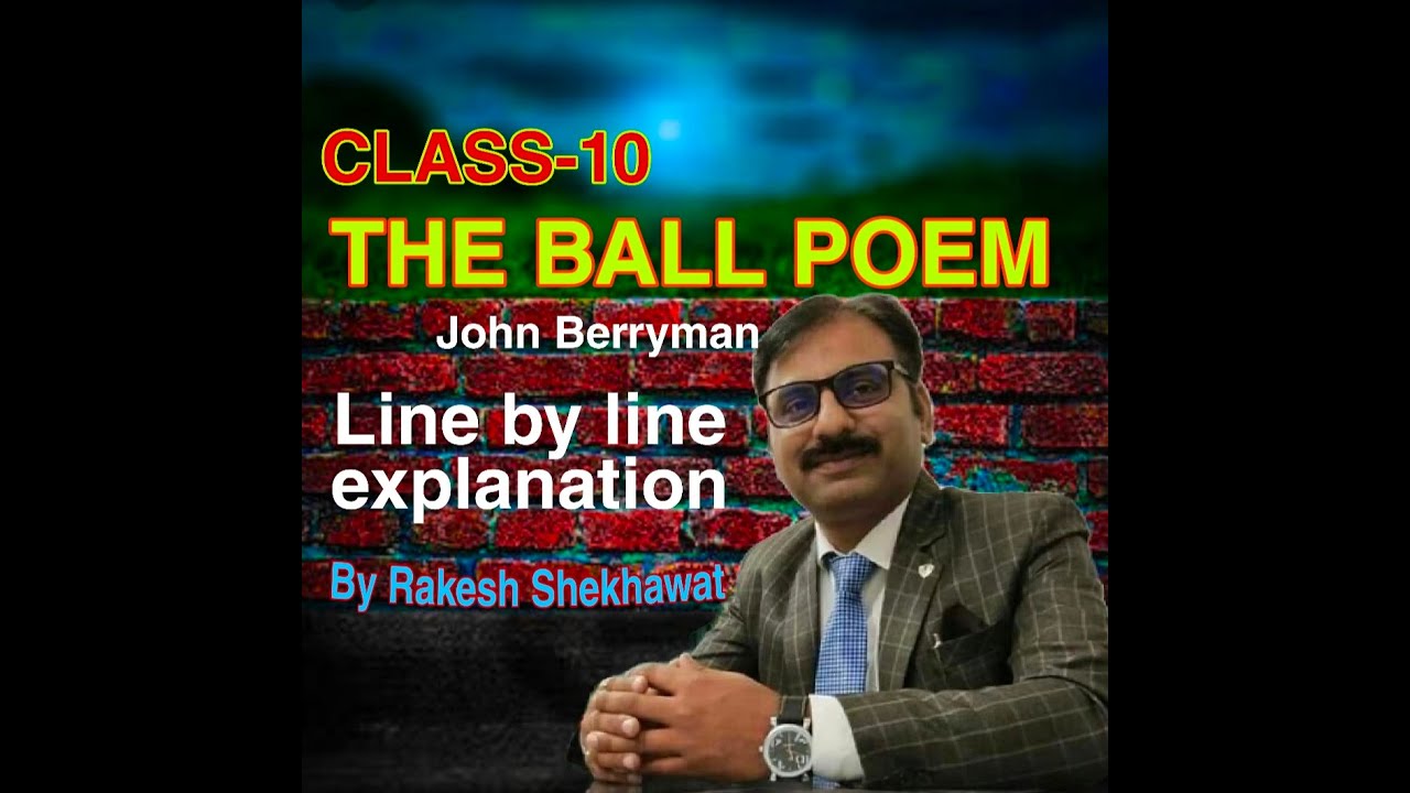 The Ball Poem / Class-10 / John Berryman / Line by line explanation ...