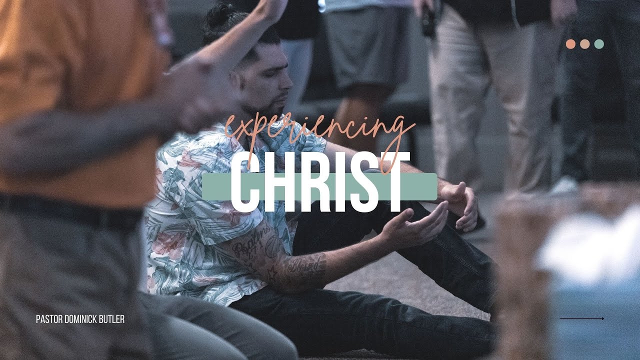 Experiencing Christ // Pastor Dominick Butler - YouTube