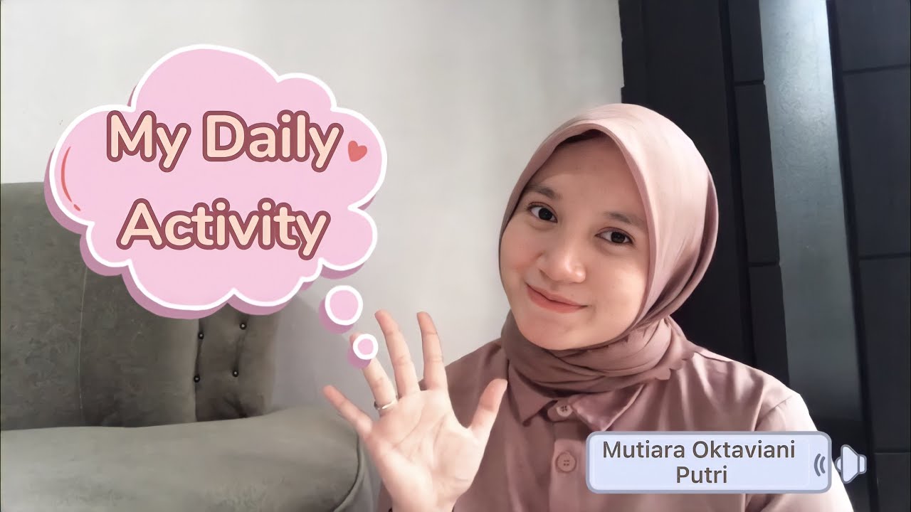 My Daily Activity | Mutiara Oktaviani Putri - YouTube