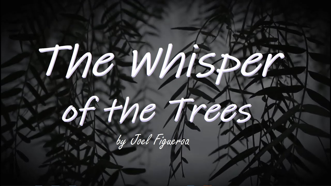 The Whisper of The Trees | (Unfinished Poem) by Joel Figueroa - YouTube