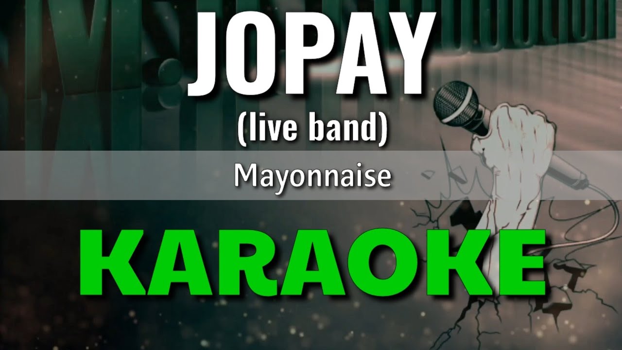 Jopay (live band) - Mayonnaise | KARAOKE - YouTube