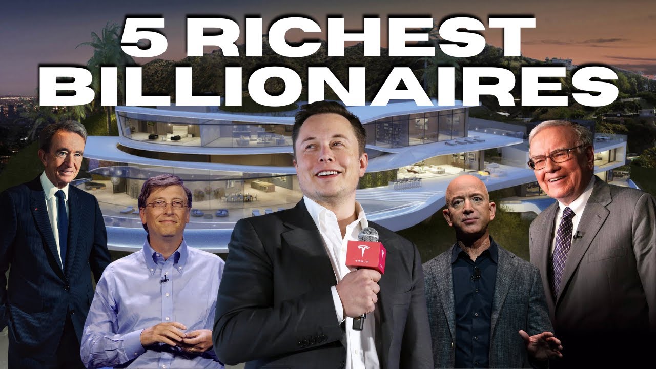 The Lives of the Top 5 Richest Billionaires (Jeff Bezos, Elon Musk ...