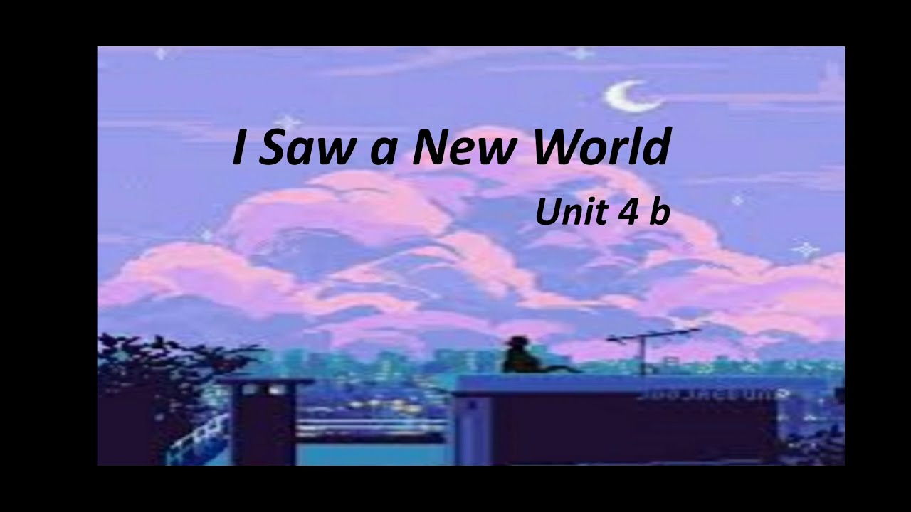 Class 7: Unit 4 b, 'I Saw a New World' poem explanation from Jcert ...