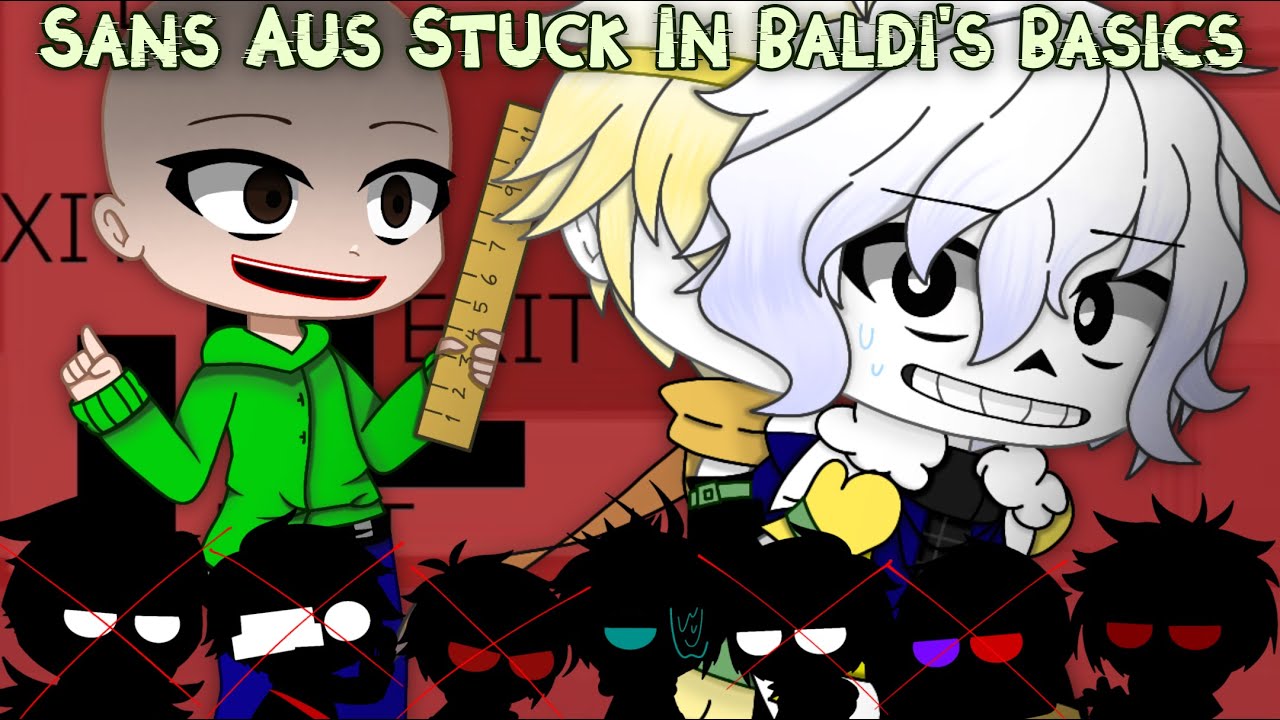 Sans Aus Stuck In Baldi's Basics | Original | !WARNINGS IN DESCRIPTION ...