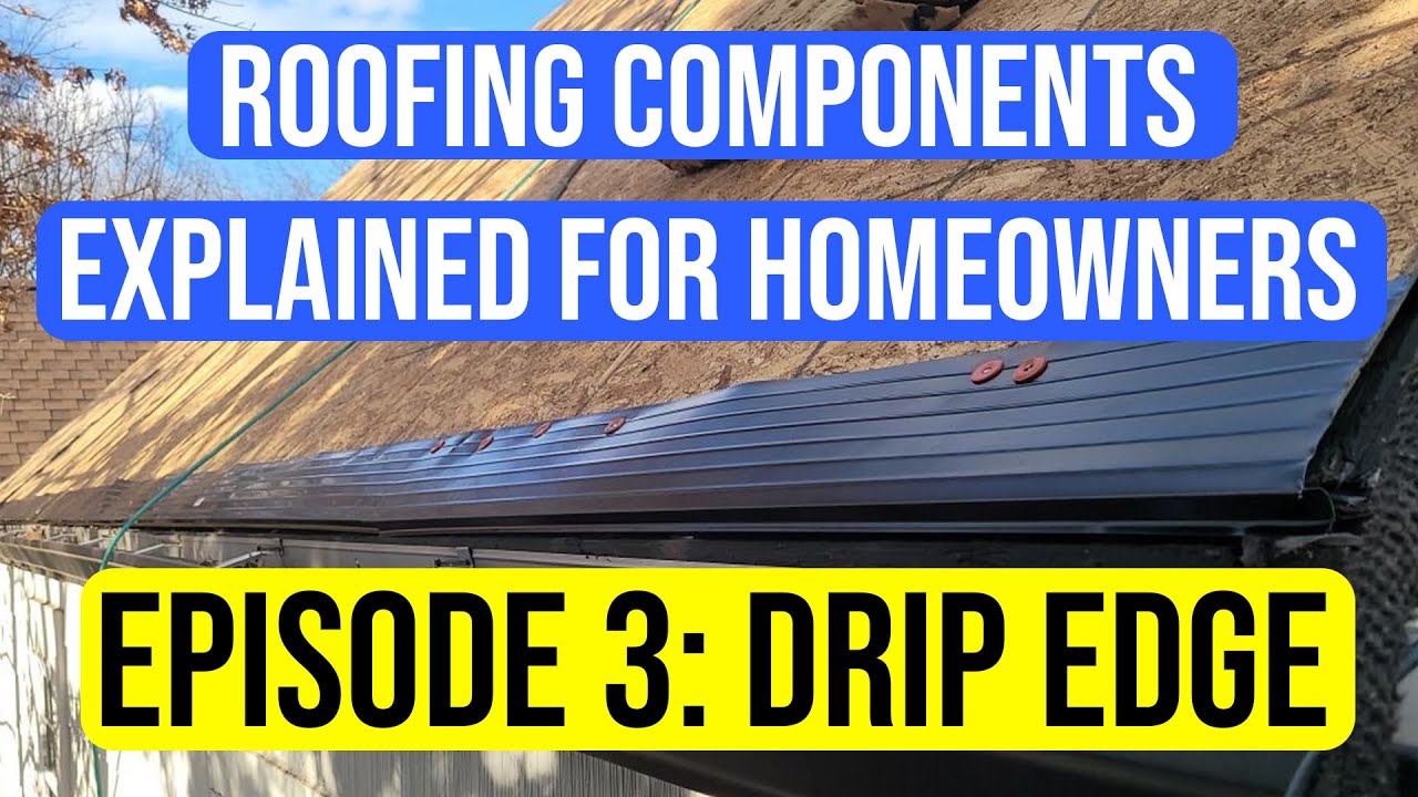 Drip Edge - Roof Components Explained to Homeowners Episode 3 - YouTube