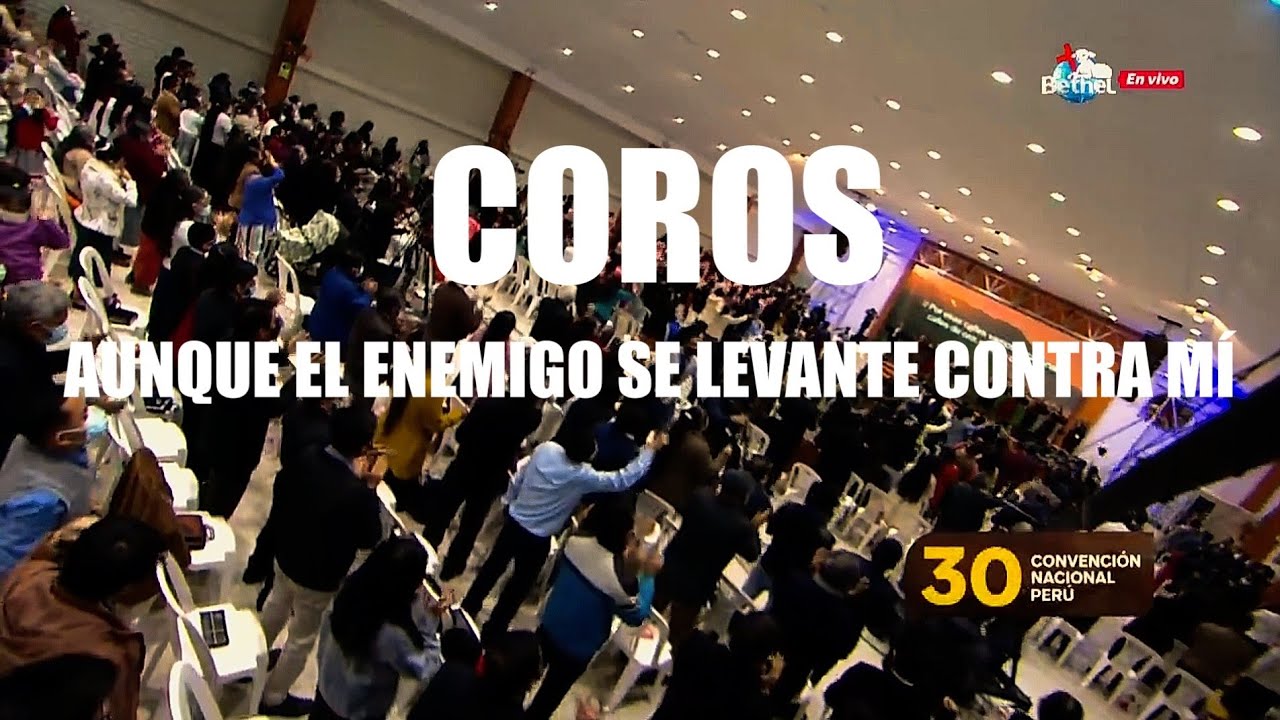 COROS - AUNQUE EL ENEMIGO SE LEVANTE CONTRA MÍ - CONVENCIÓN MMM 2021 ...