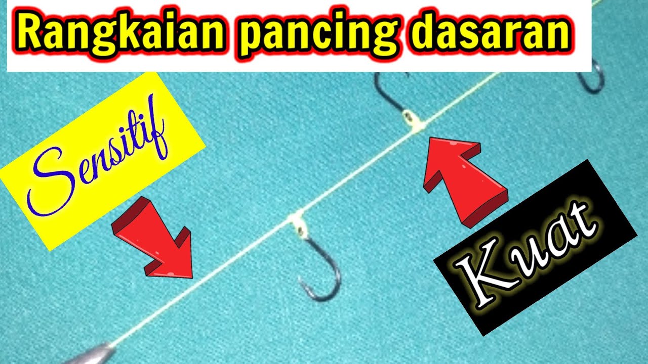 Rekomendasi || cara membuat rangkaian pancing paling sensitif (pancing ...