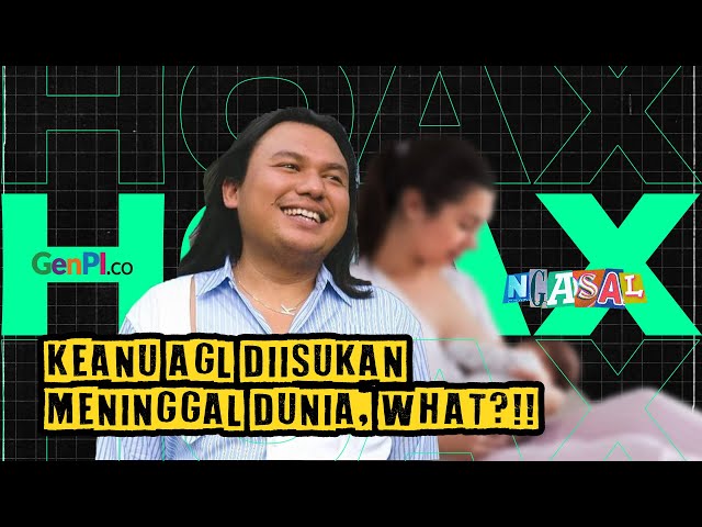 Video: Selebgram Keanu Agl Meninggal, Jangan Percaya! - GenPI.co