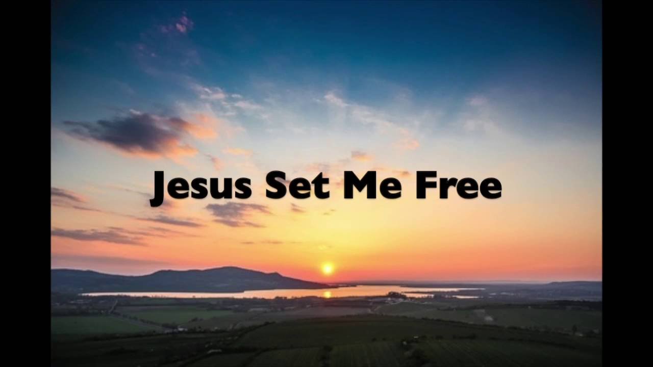 Set Me Free Jesus