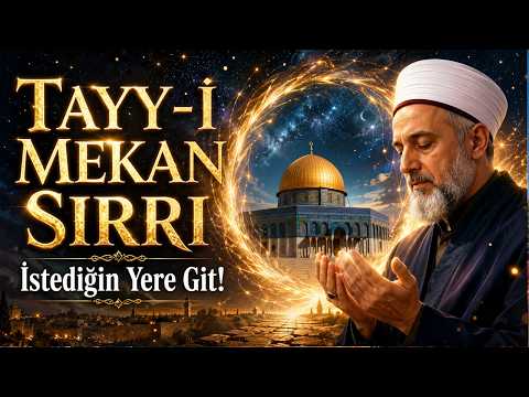 Tayy-i Mekan Mucizesi: İstediğin Yere Gitmek İçin Okunacak Sır Ayet (İsra 1)