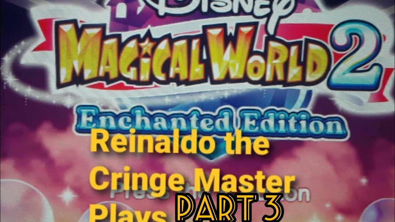Reinaldo the Cringe Master Plays Disney Magical world 2 Enchanted ...