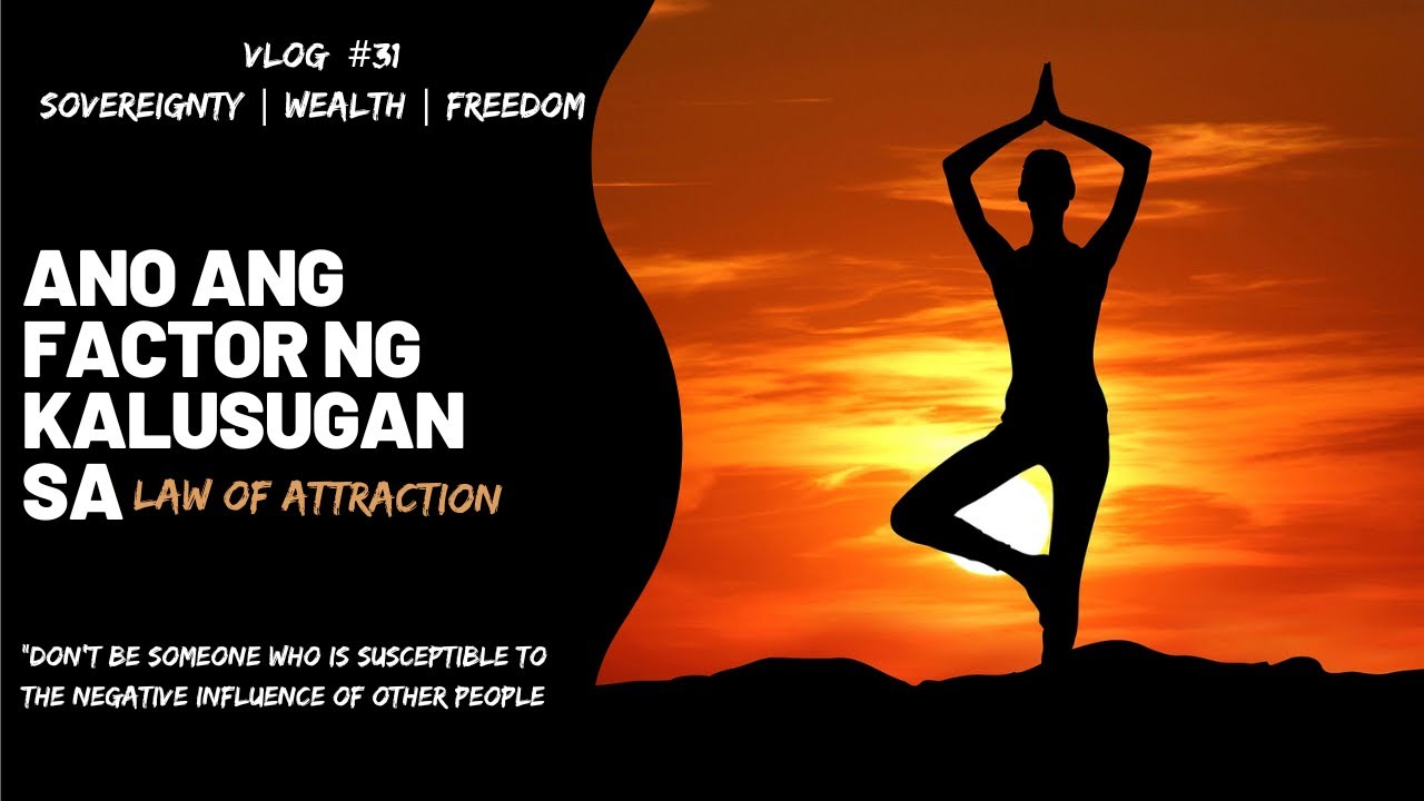 Ano ang factor ng KALUSUGAN sa Law of Attraction? | Vlog 31 - YouTube