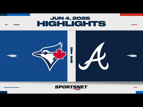 MLB Highlights | Blue Jays vs. Braves - June 4, 2026