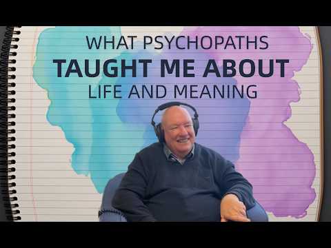 30+ Years with Criminal Minds: what Psychopaths taught me about life, change and meaning.