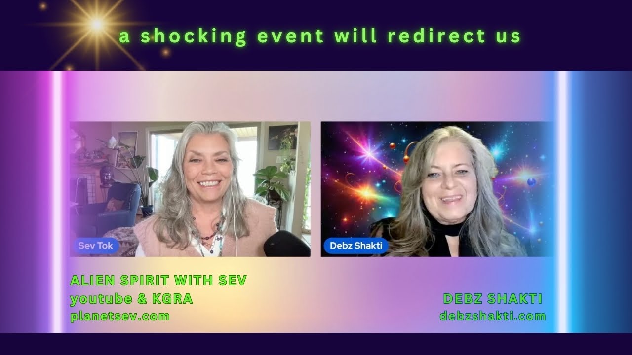 Alien Spirit: Shocking Event Will Redirect Us - Debz Shakti - YouTube