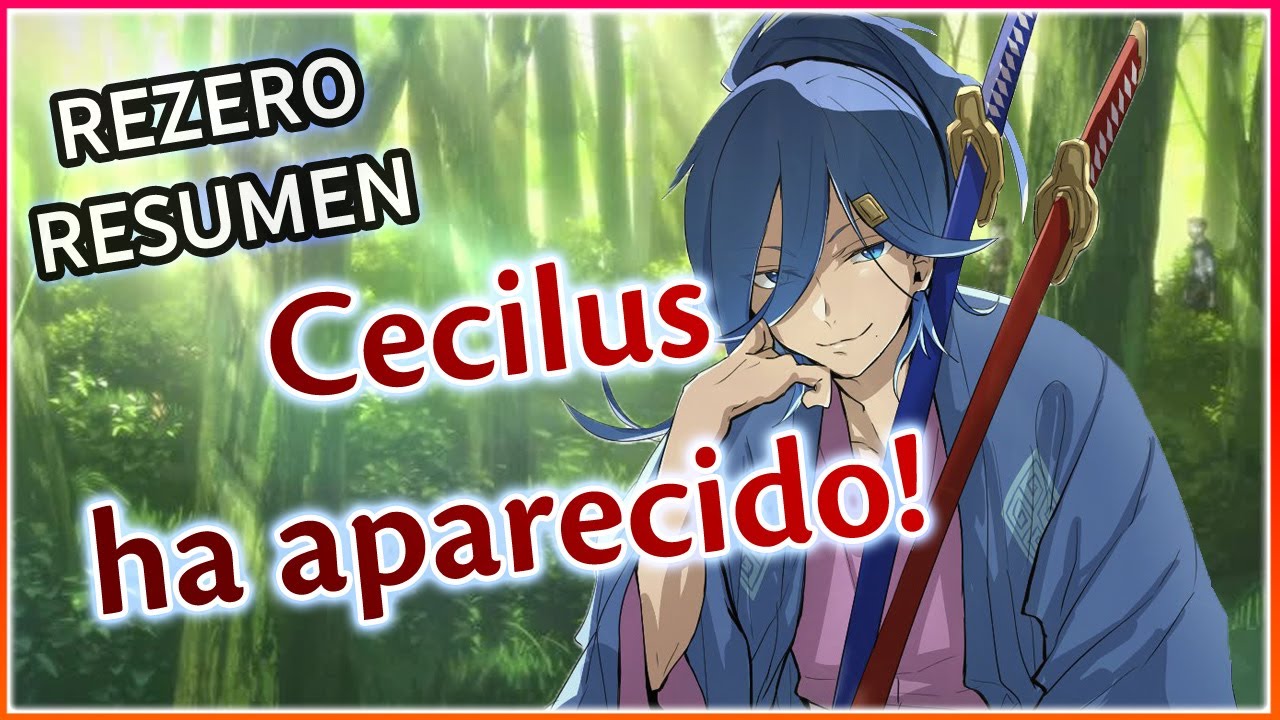 Rezero Arco 7 Capítulo 60 Resumido || CECILUS HA APARECIDO!!! || Rezero ...