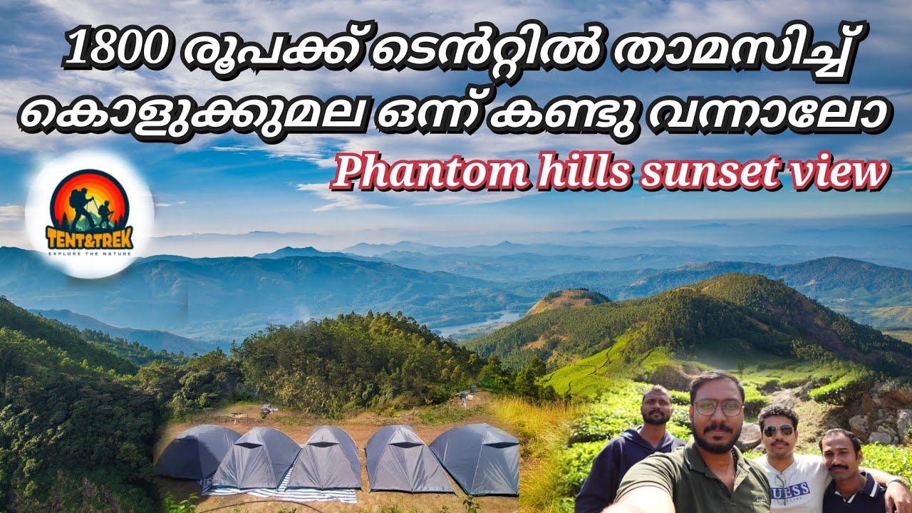 1800rs Tent stay @ near kolukkumala || Phantom hills sunset view ...