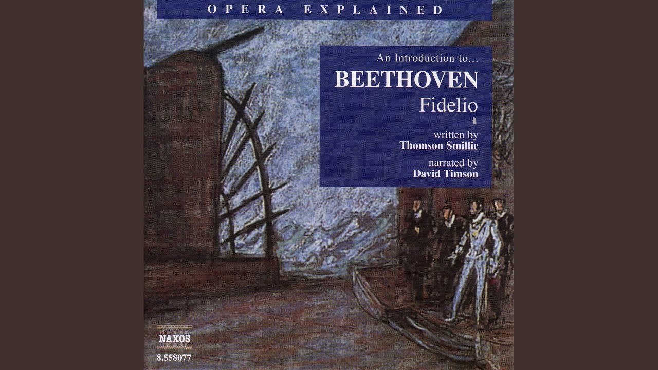 Opera Explained - BEETHOVEN: Fidelio: The four overtures and plot ...