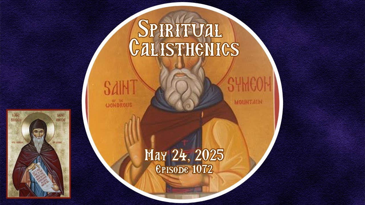 05-24-2025 - Spiritual Calisthenics - Daily Readings with Fr. Dimitri ...