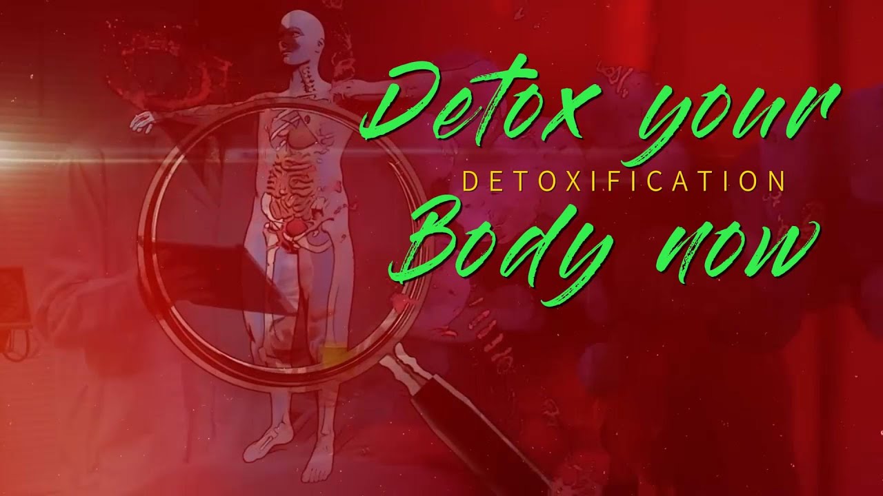The Fundamental Steps to Properly Detox our Body. - YouTube