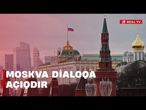 Moskva dialoqa açıqdır