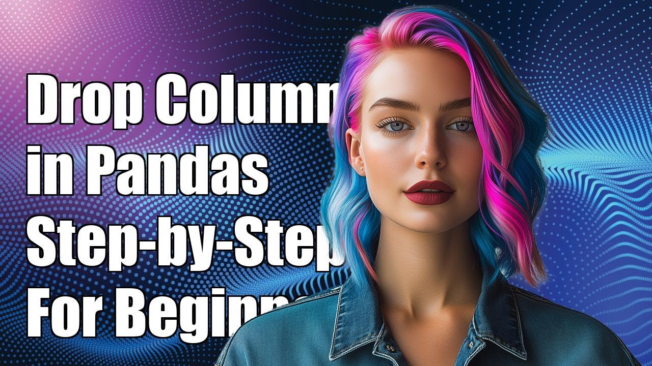 How to Drop Columns in Pandas: A Step-by-Step Guide for Beginners - YouTube