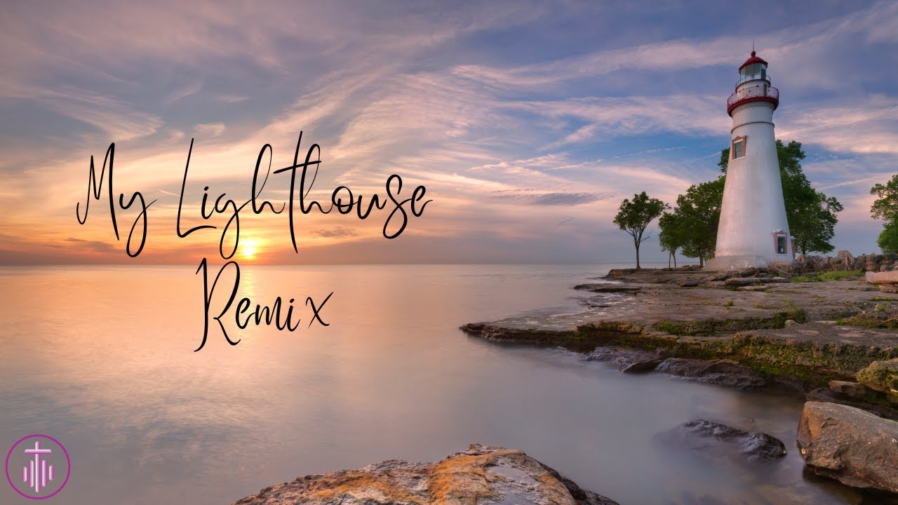 My Lighthouse Remix - YouTube