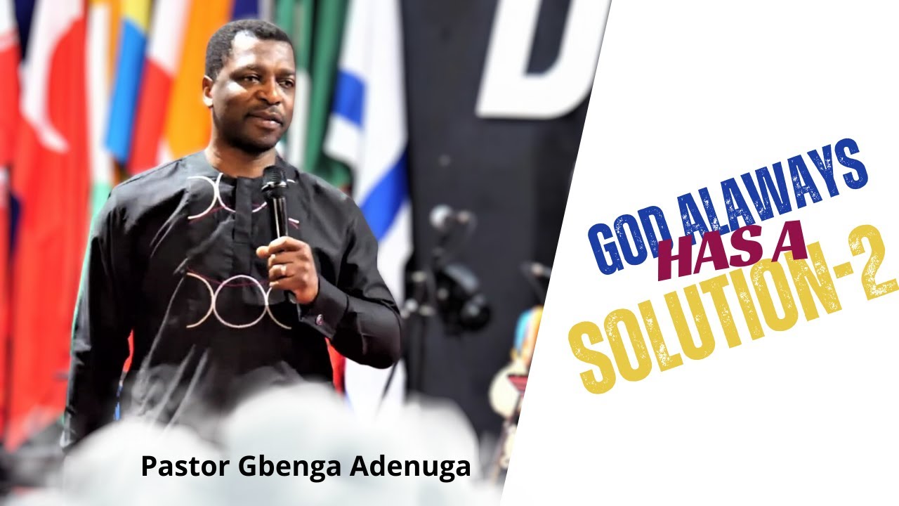 God always has a solution - 2 | Pst. Gbenga Adenuga - YouTube