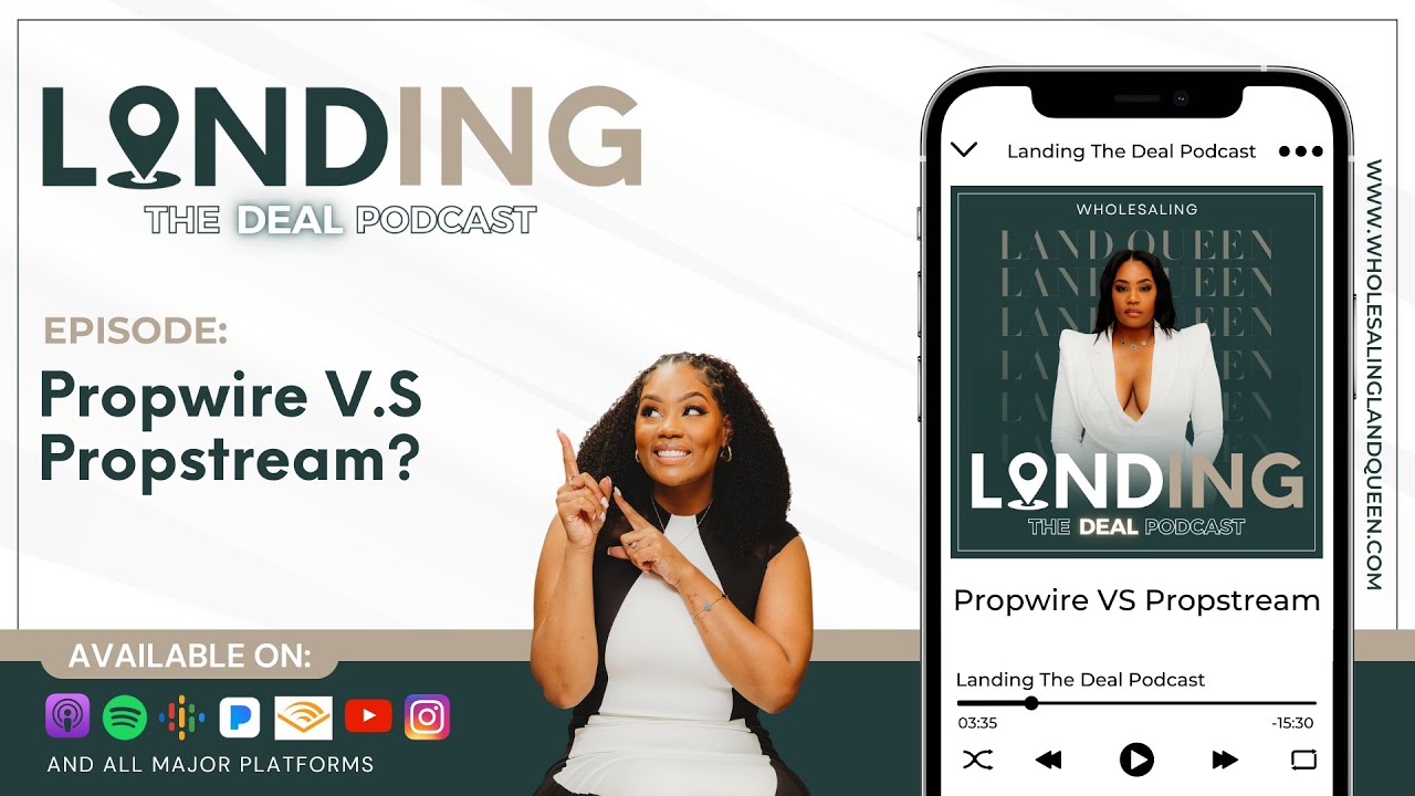 Landing The Deal Podcast: Propwire VS Propstream - Wholesaling Land ...