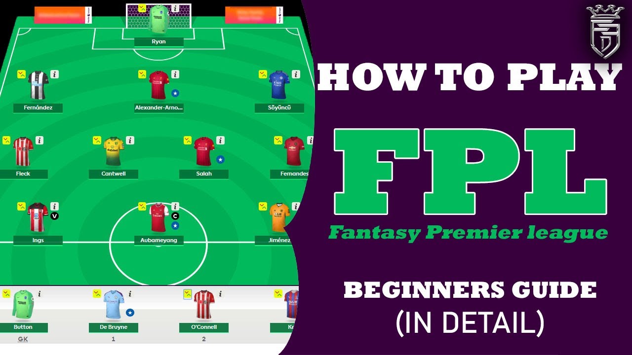HOW TO PLAY FANTASY PREMIER LEAGUE | BEGINNERS GUIDE | IN DETAIL | FPL ...