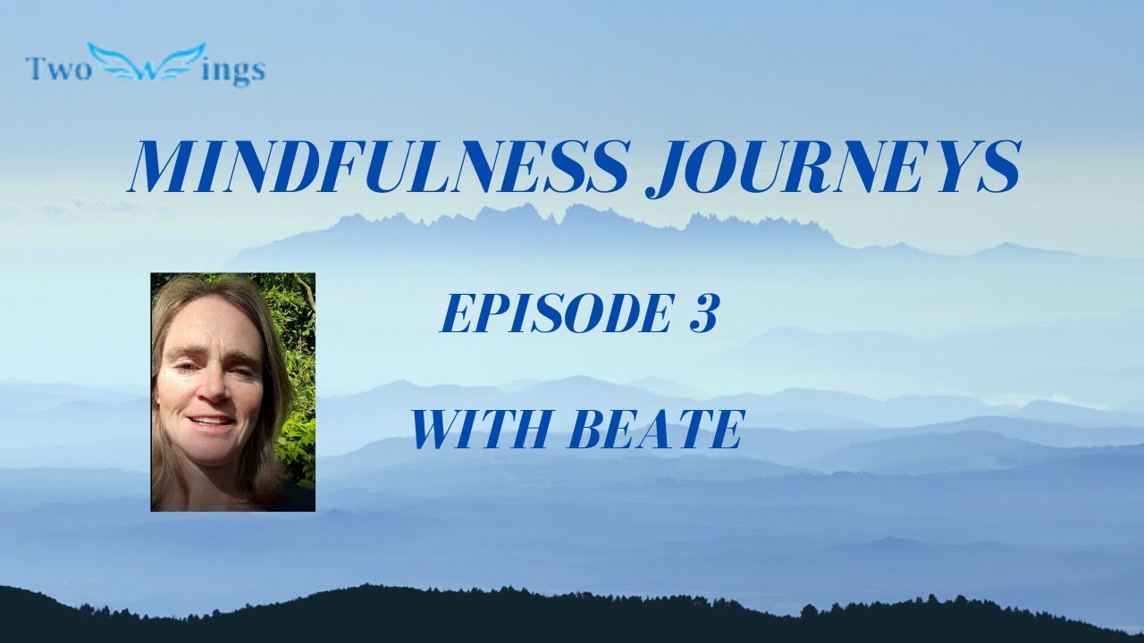 Mindfulness journeys - episode 3 with Beate - YouTube