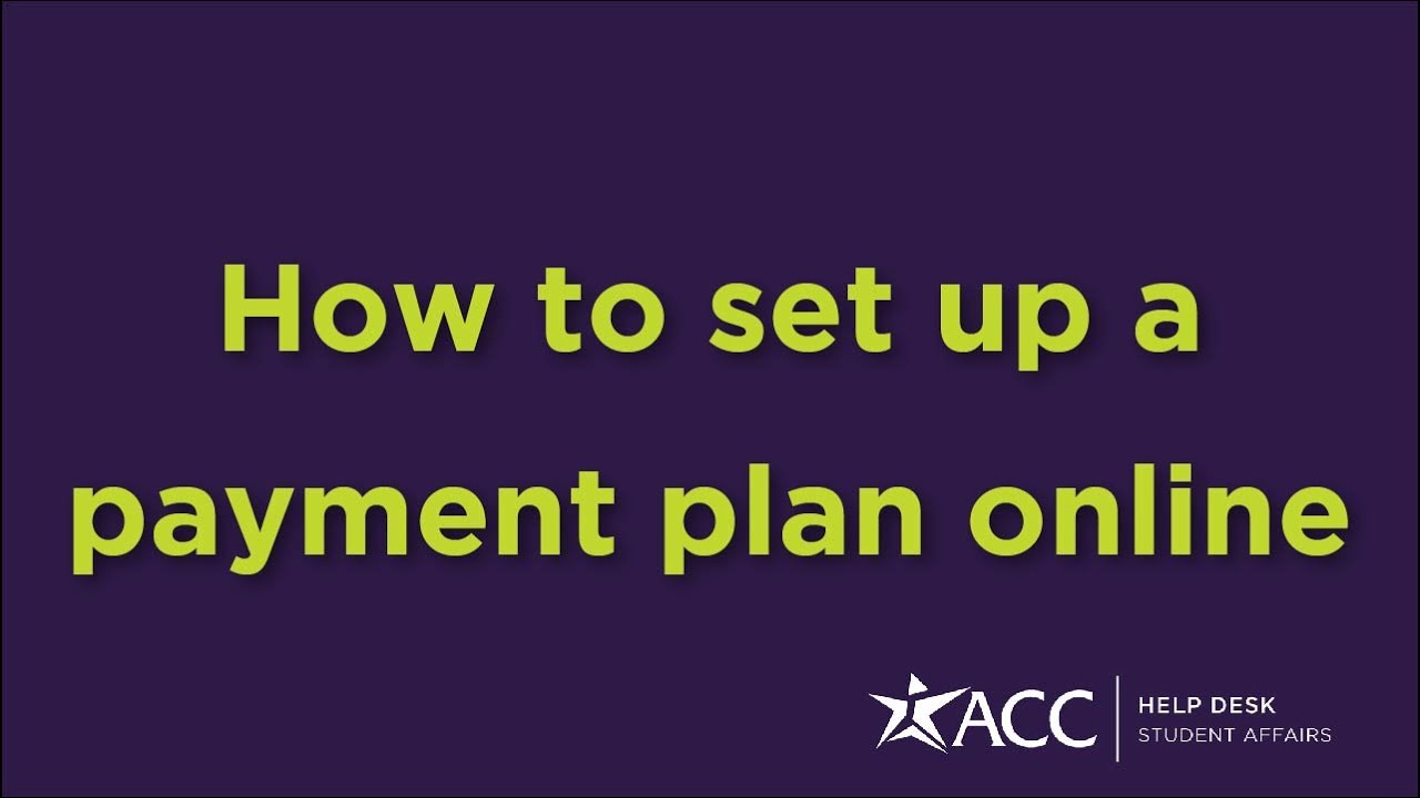 ACC Help Desk | How to set up a payment plan online - YouTube