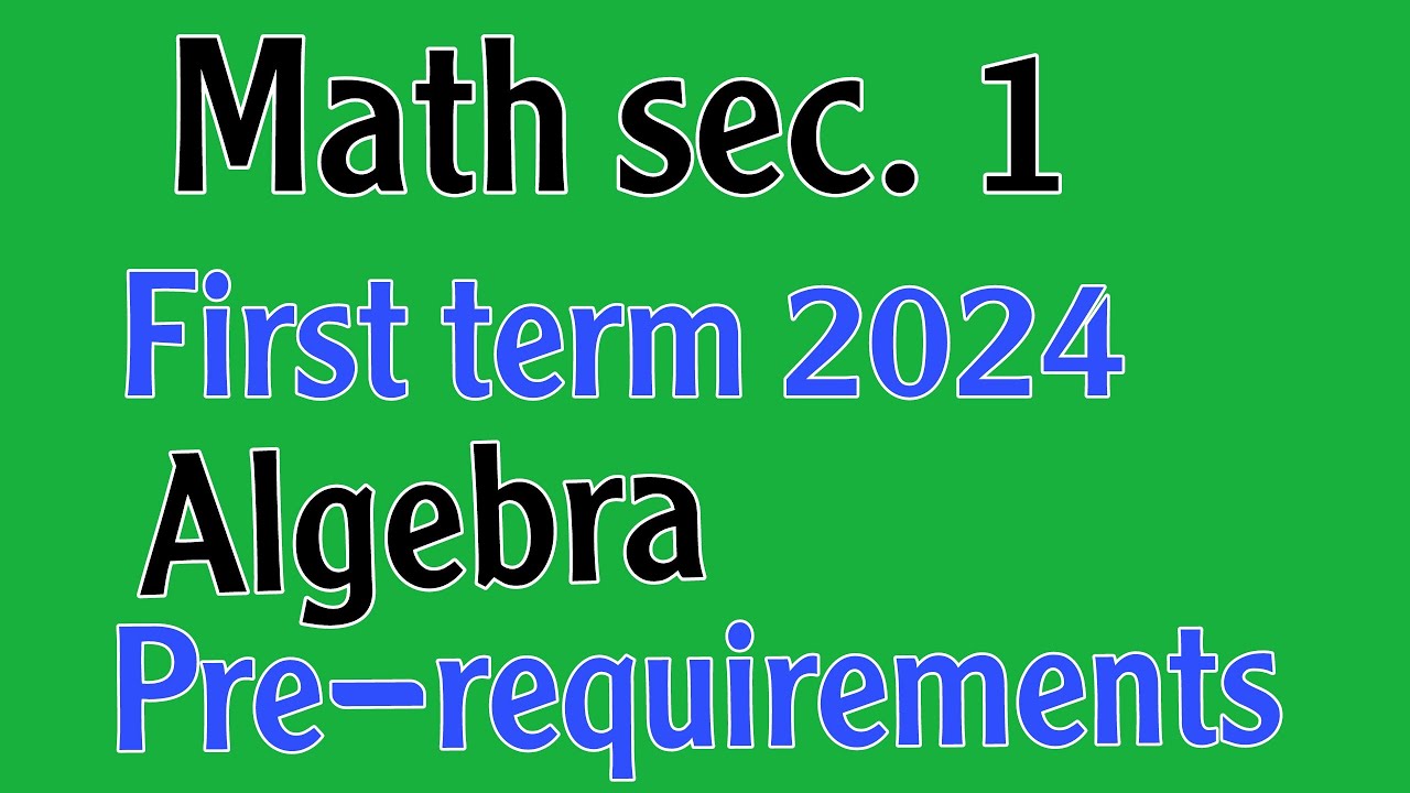 Math sec 1 first term 2024 Algebra pre requirements on unit 1 - YouTube