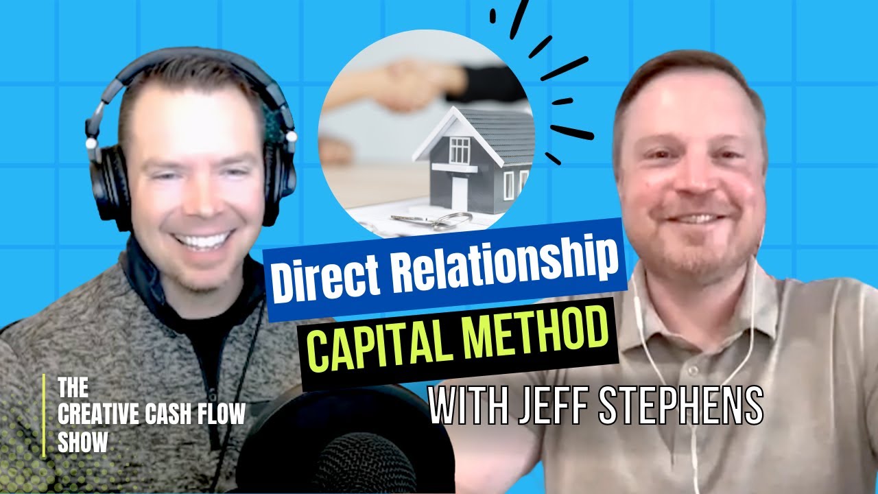 Direct Relationship Capital Method with Jeff Stephens #creativecashflow ...