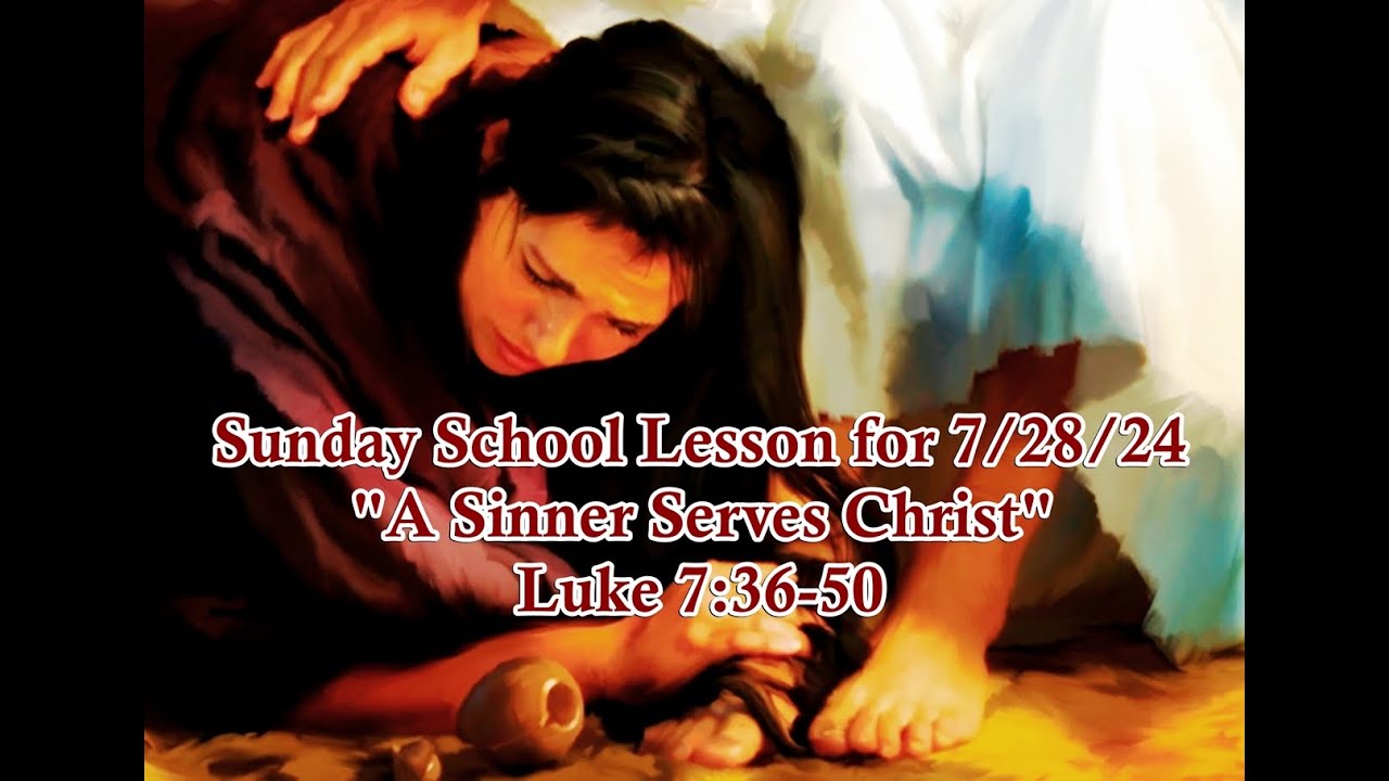 Sunday School Lesson for July 28, 2024 - “A Sinner Serves Christ ...