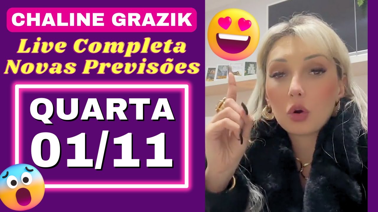 CHALINE GRAZIK LIVE COM PREVISÕES INÉDITAS QUARTA 01/11/23💖 - YouTube