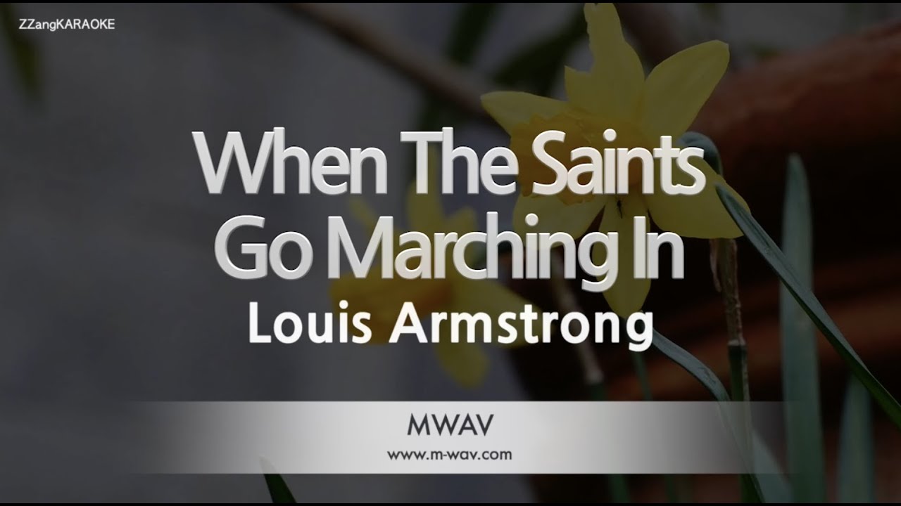 Louis Armstrong - When The Saints Go Marching In (Melody) (Karaoke ...
