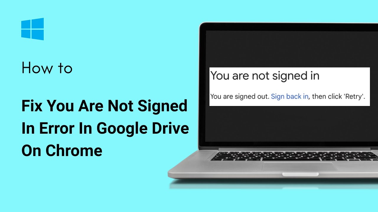 How To Fix You Are Not Signed In Error In Google Drive On Chrome - YouTube