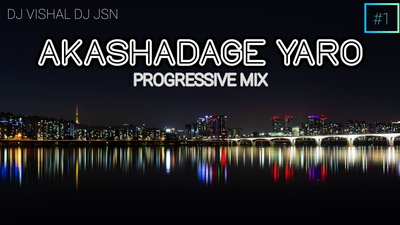 Akashadaage yaro | Kannada new Remix song | DJ Vishal And DJ JSN ...