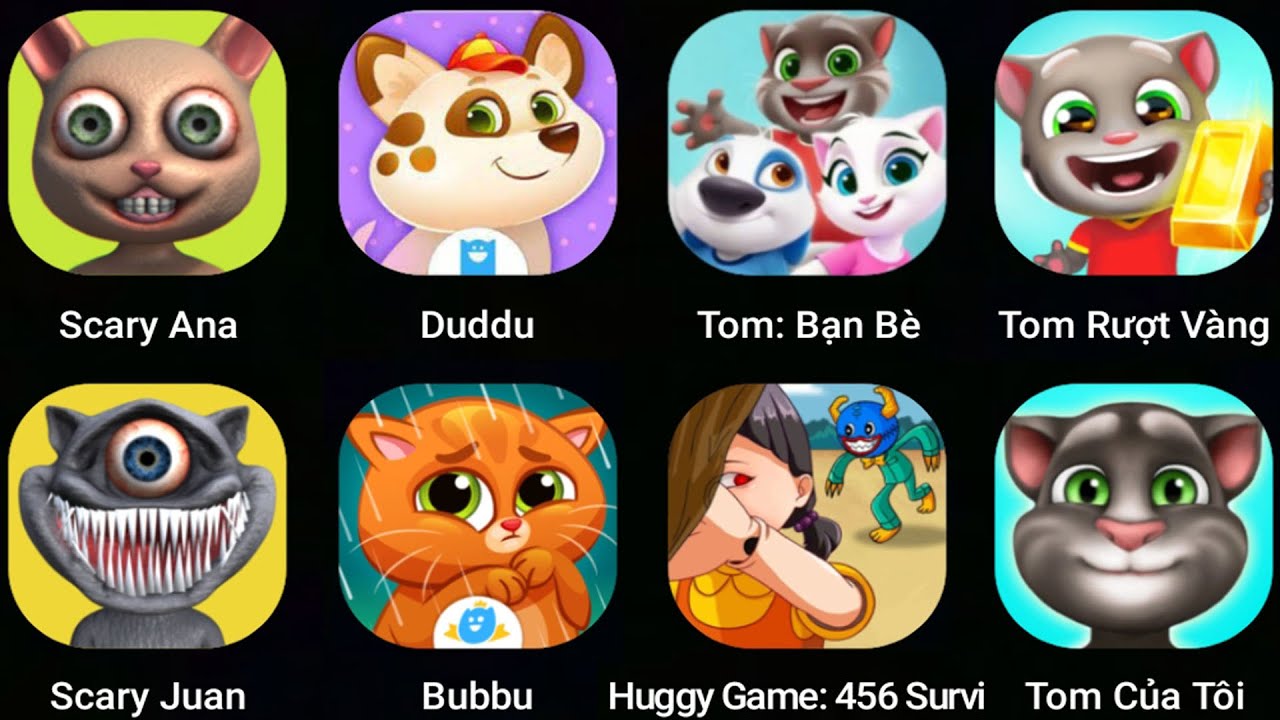 Scary Ana,Scary Juan,Talking Tom,Bubbu,Duddu,Huggy Game,My Talking Tom ...