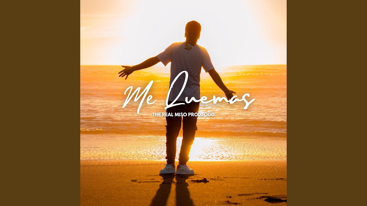 ME QUEMAS - YouTube