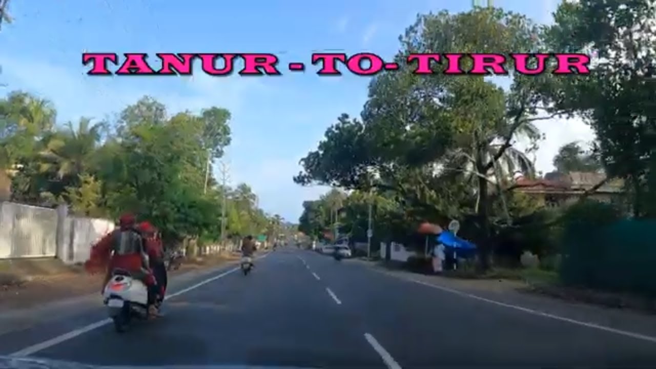 Tanur to Tirur 4K-Scenic Drive-INDIA - YouTube